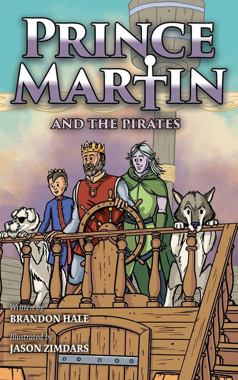 Prince Martin Epic: Prince Martin and the Pirates: Being a ...