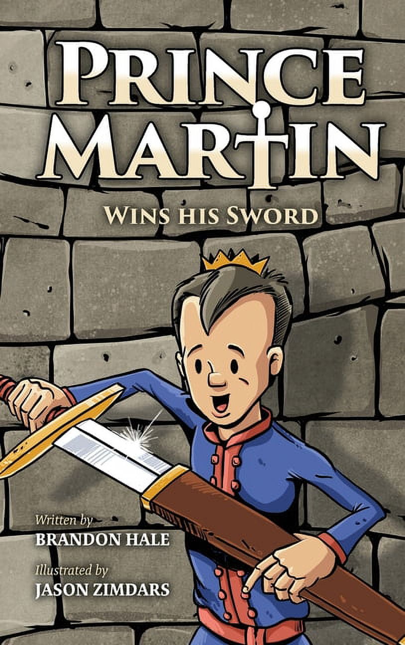 Prince Martin Epic: Prince Martin Wins His Sword: A Classic Tale About a Boy Who Discovers the ...