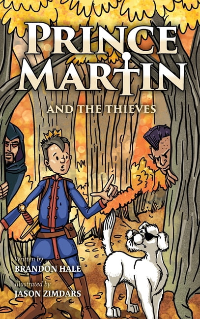 Prince Martin Epic: Prince Martin and the Thieves: A Brave Boy, a ...