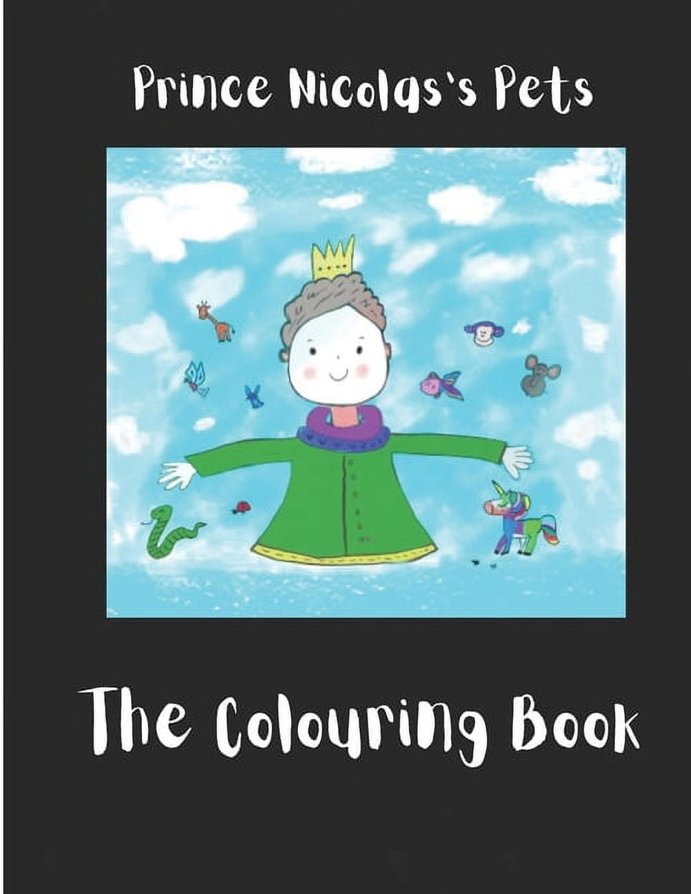 Prince Nicolas's Pets - The Colouring Book: Giving Little Ones the ...