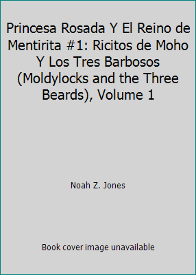 Pre-Owned Princesa Rosada Y El Reino de Mentirita #1: Ricitos de Moho Y ...