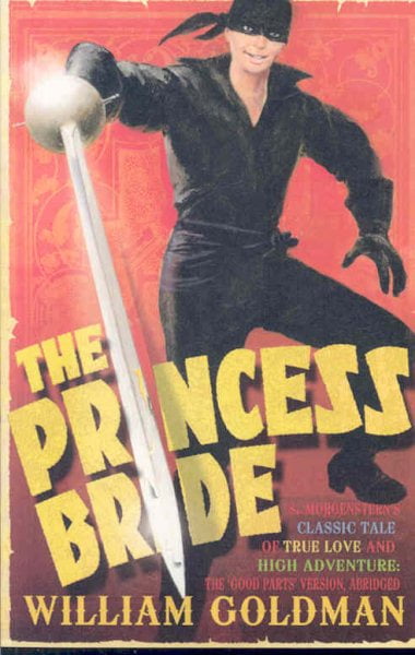 Princess Bride : S. Morgenstern's Classic Tale of True Love and High ...