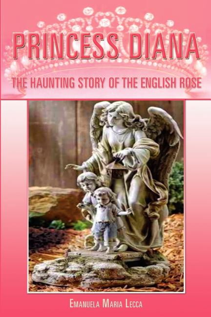 Princess Diana : The Haunting Story of the English Rose - Walmart.com