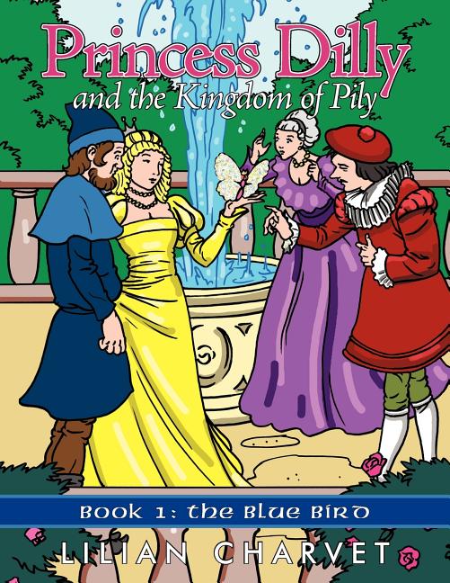Princess Dilly and the Kingdom of Pily : The Blue Bird - Walmart.com