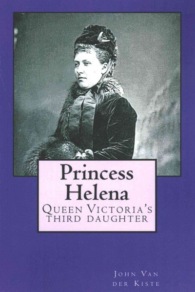 Princess Helena : Queen Victoria's Third Daughter - Walmart.com