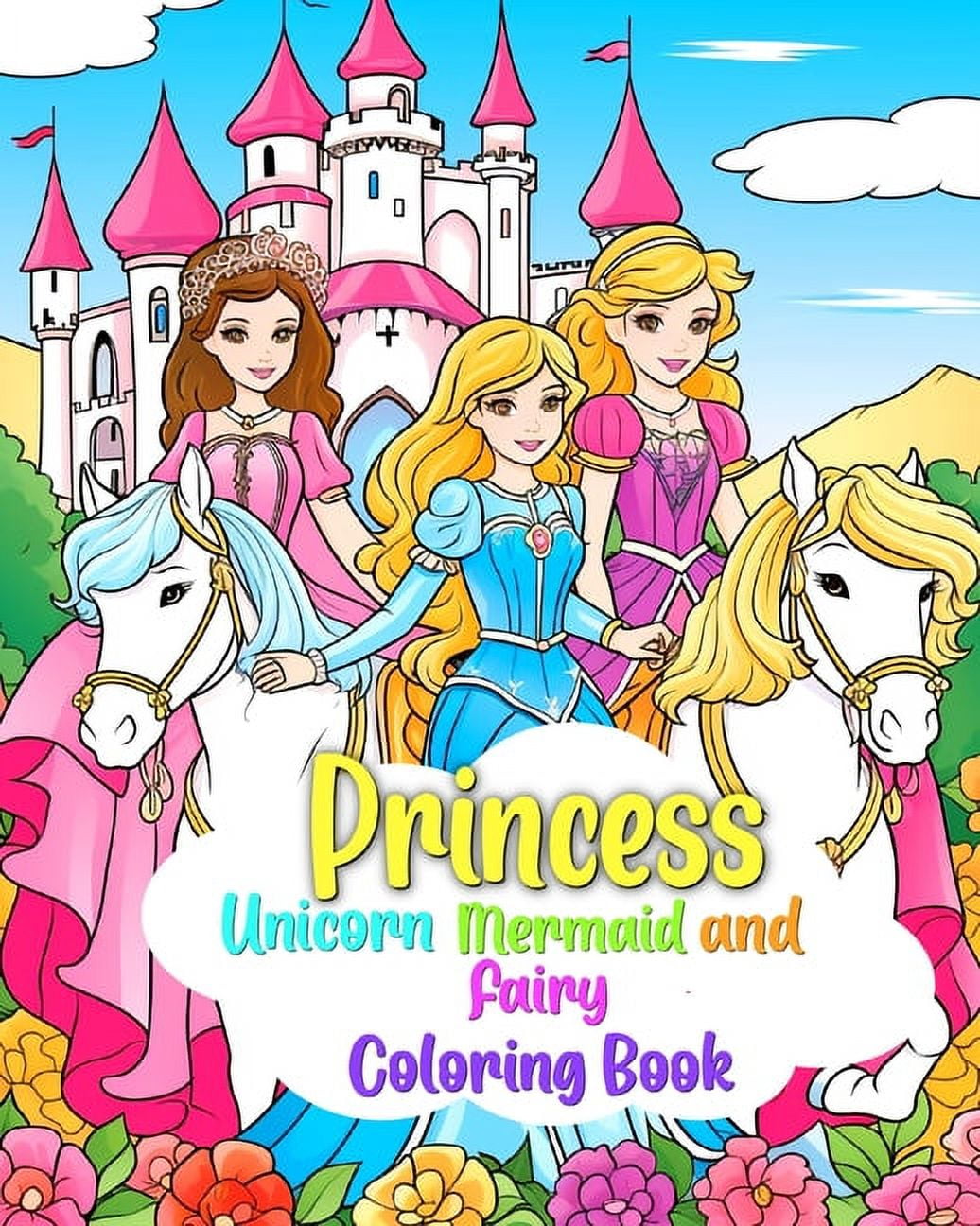 Princess, Mermaid, Unicorn and Fairy Coloring Book for Kids Ages 4-8 ...