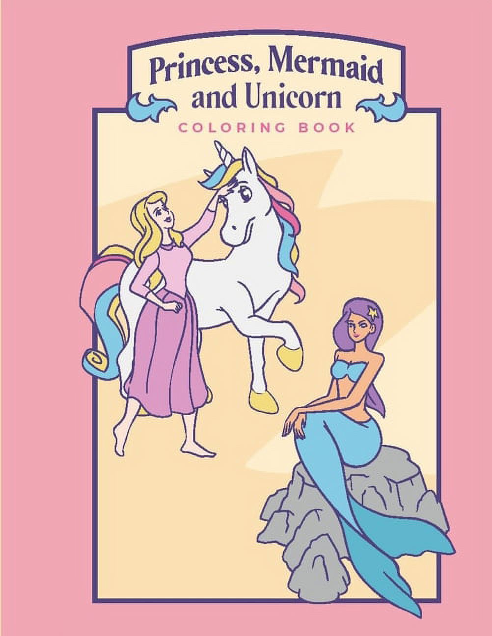 Princess, Mermaid, and Unicorn Coloring Book: Activity Book Perfect for ...