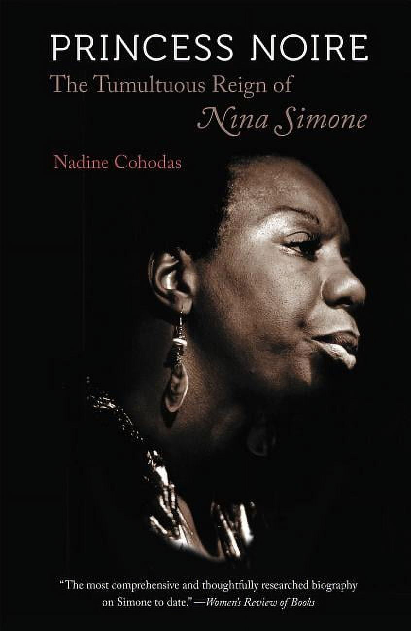 Princess Noire: The Tumultuous Reign of Nina Simone, (Paperback ...