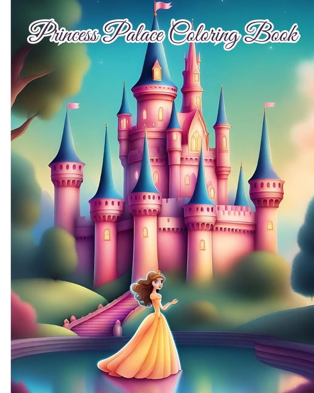 Princess Palace Coloring Book: Princess Palace Adventures, Palace Magic ...