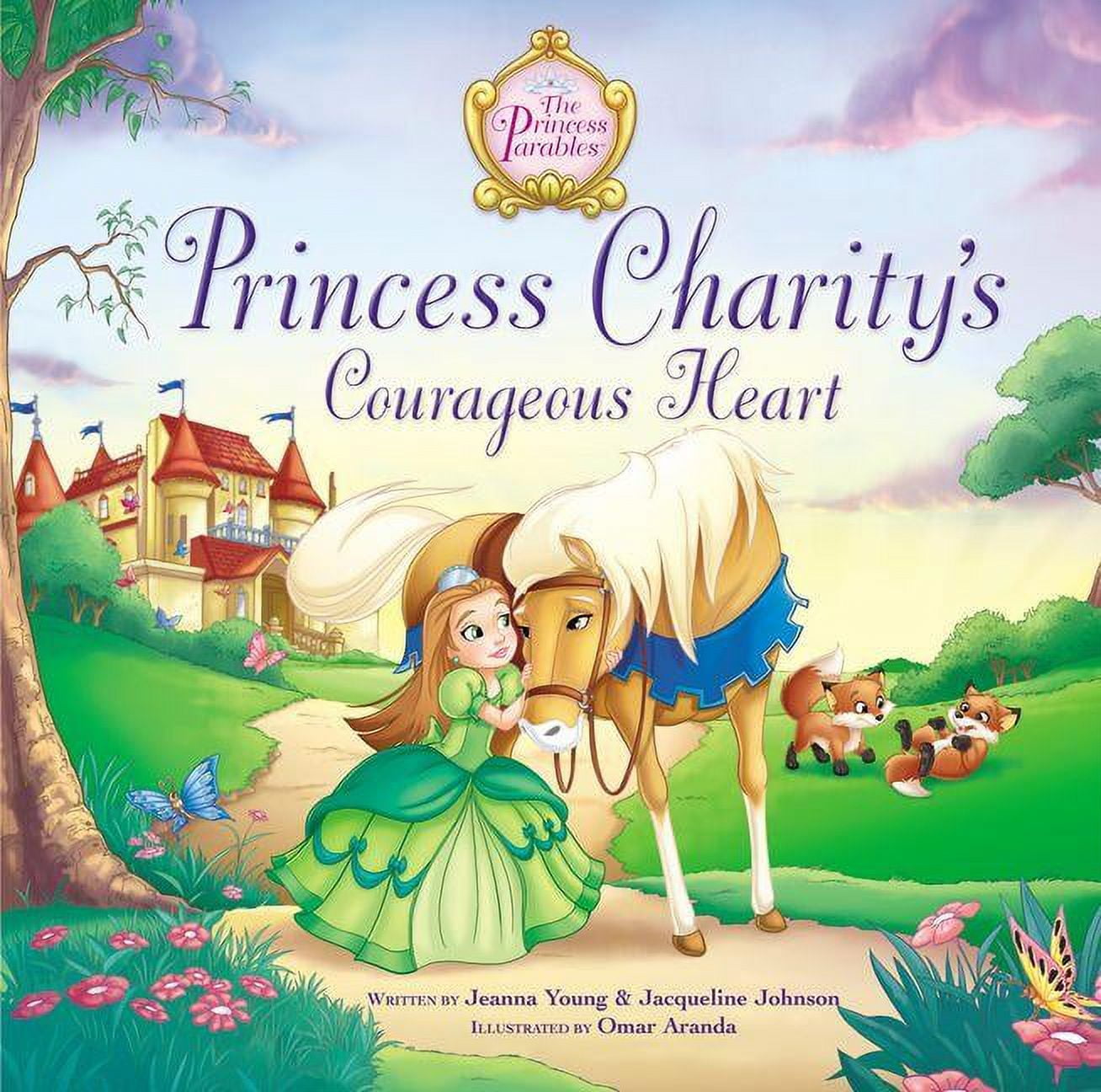 Princess Parables Princess Charity's Courageous Heart, (Hardcover ...
