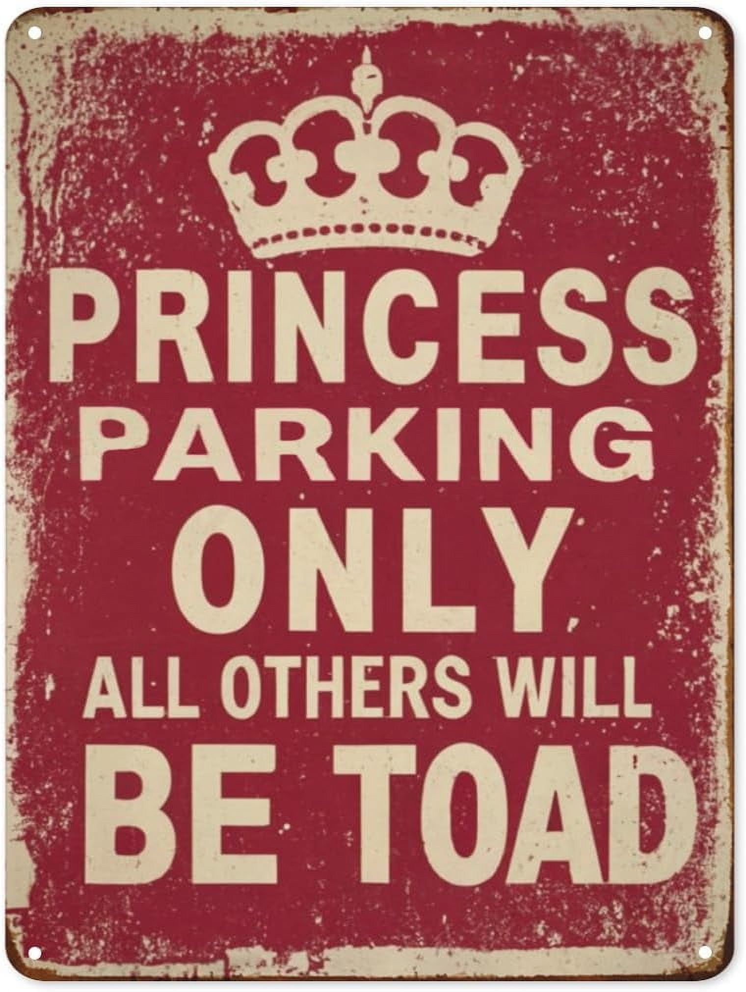 Princess Parking Only All Others Will Be Today Tin Signs Retro Funny ...