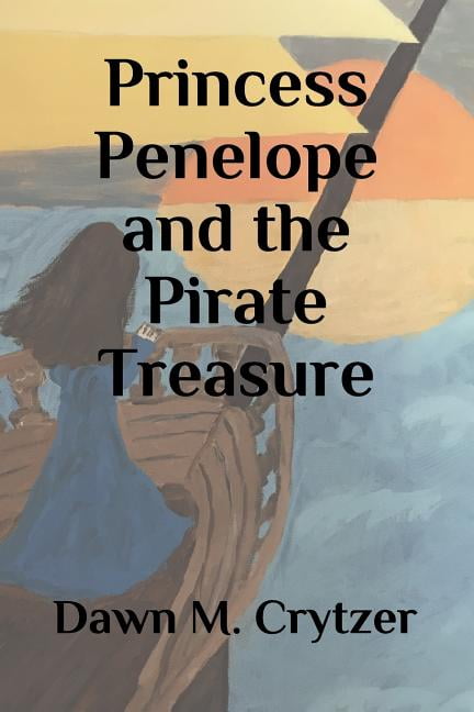 Princess Penelope: Princess Penelope and the Pirate Treasure (Series #2 ...
