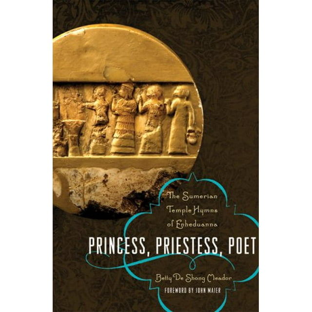 Pre-Owned Princess, Priestess, Poet: The Sumerian Temple Hymns of ...