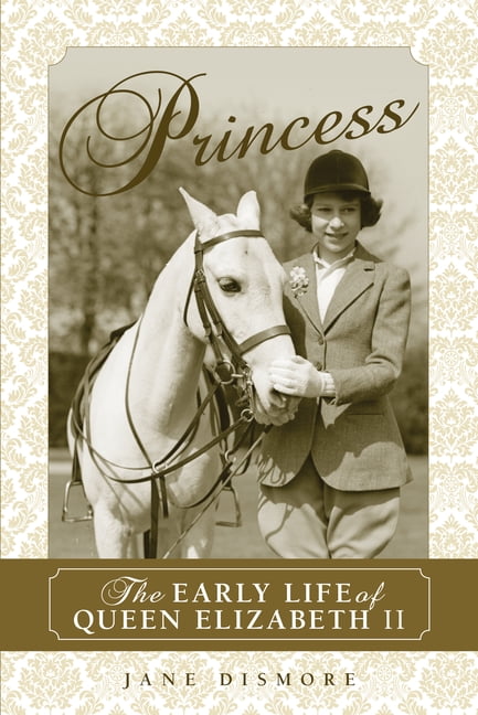 Princess: The Early Life of Queen Elizabeth II, (Paperback) - Walmart.com