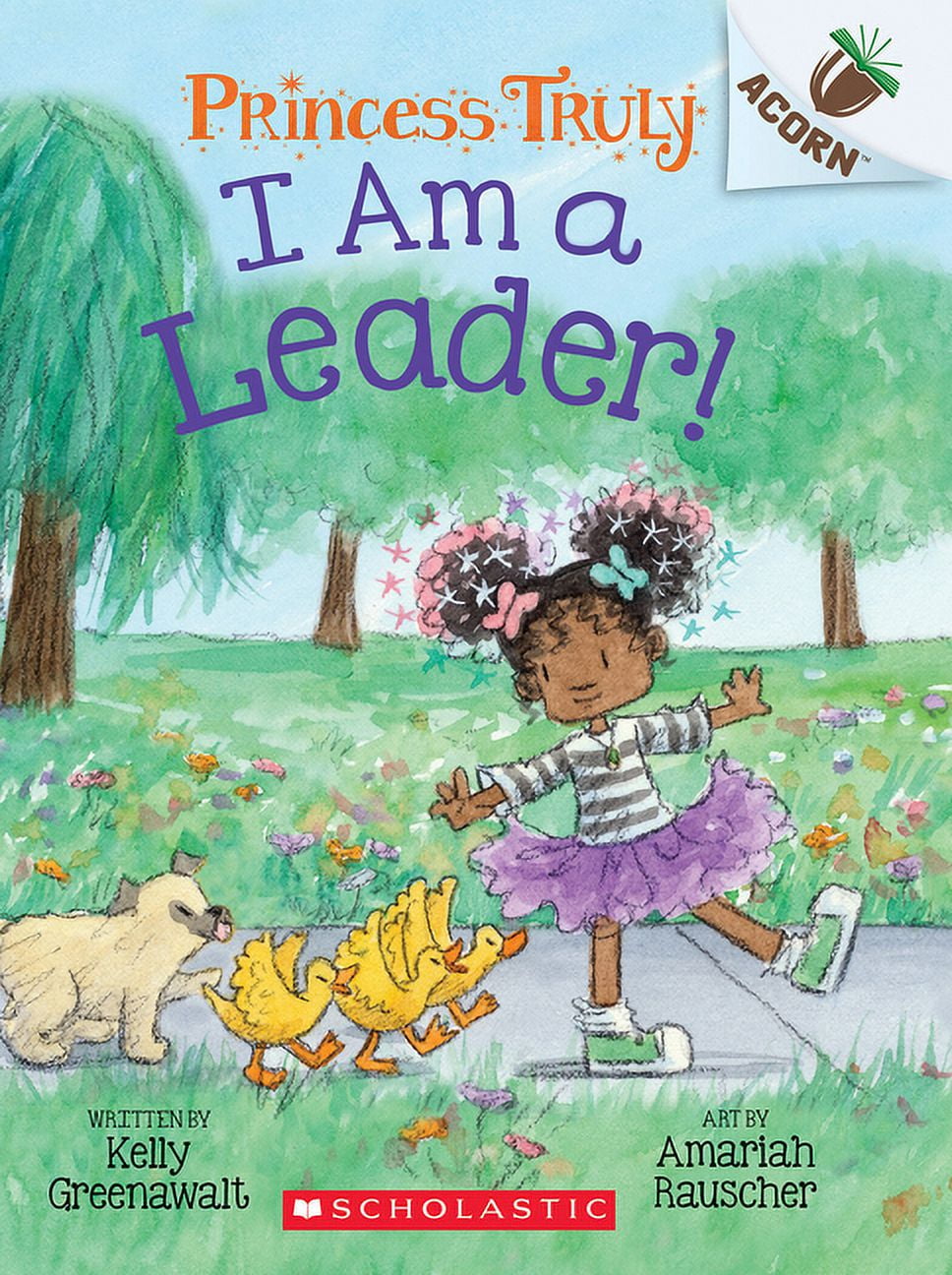 Princess Truly I Am a Leader!: An Acorn Book (Princess Truly #9 ...