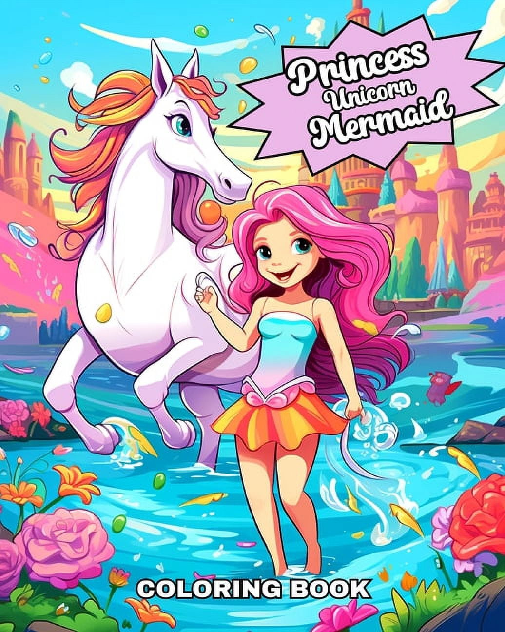 Princess Unicorn Mermaid Coloring Book: Cute, Fun and Magical Coloring ...