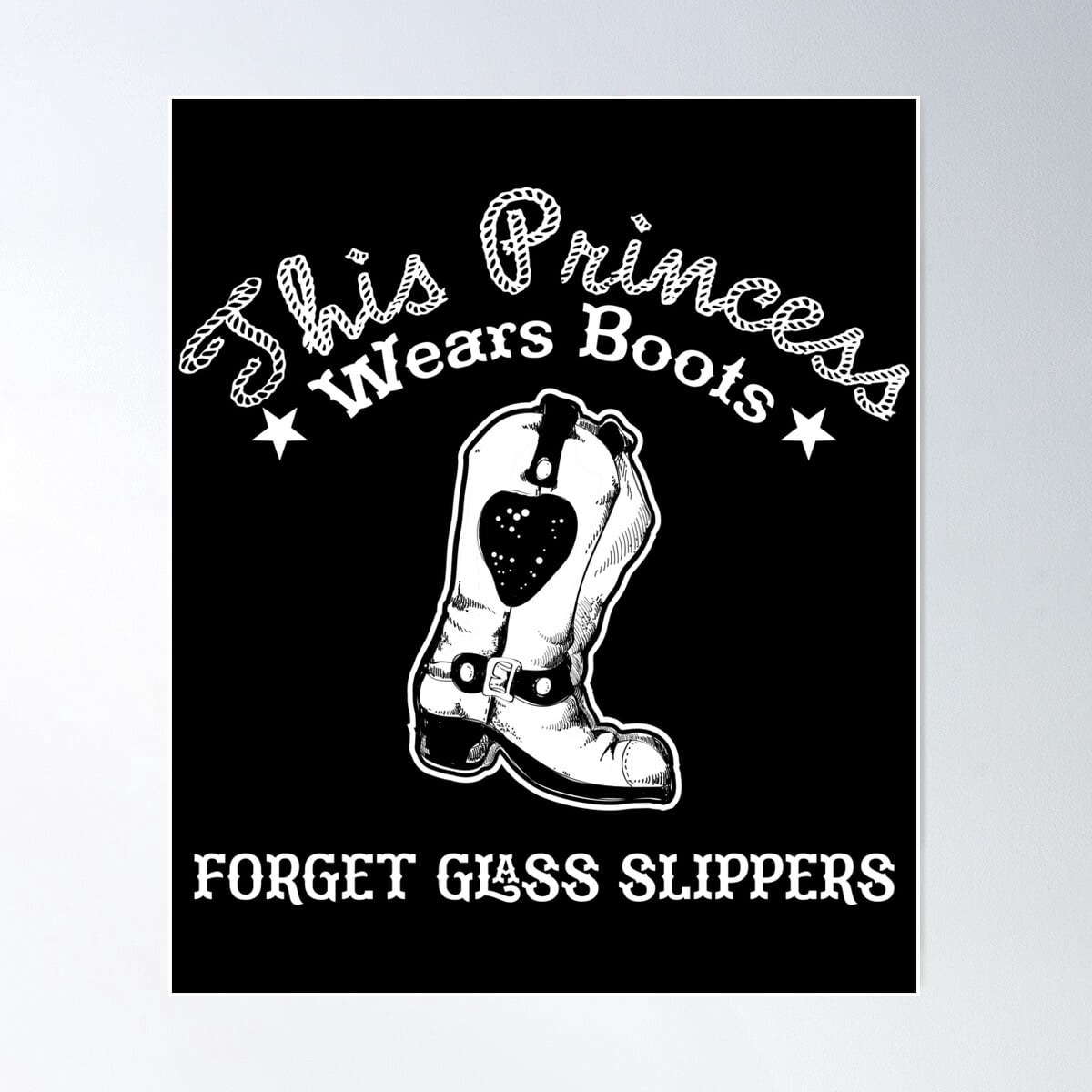 Princess Wears Cowboy Boots Design, Western Tee, Cowgirl Tee Poster ...
