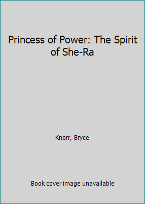 Pre-Owned Princess of Power: The Spirit of She-Ra (Hardcover ...