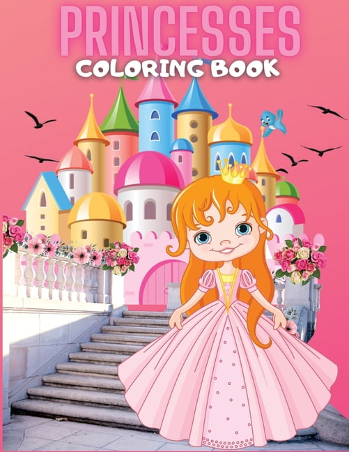 Princesses Coloring Book: A Beautiful of 73 illustrations for girl ...