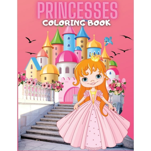 Princesses Coloring Book: A Beautiful of 73 illustrations for girl ...