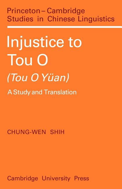 Princeton/Cambridge Studies in Chinese L Injustice to Tou O (Tou O y An ...