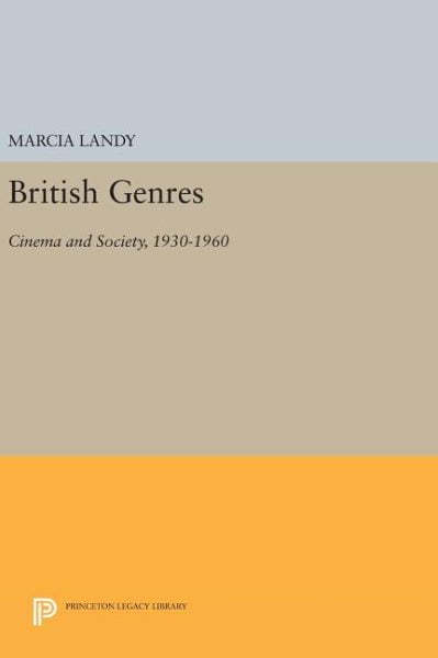 Pre-Owned Princeton Legacy Library British Genres: Cinema and Society ...