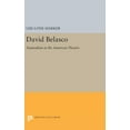 Princeton Legacy Library David Belasco: Naturalism in the American ...