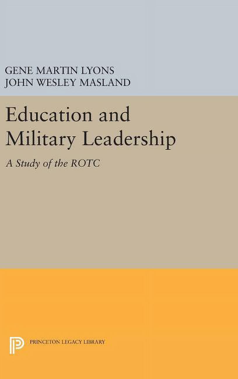 Princeton Legacy Library Education and Military Leadership. a Study of ...