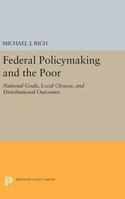 Princeton Legacy Library Federal Policymaking and the Poor: National ...
