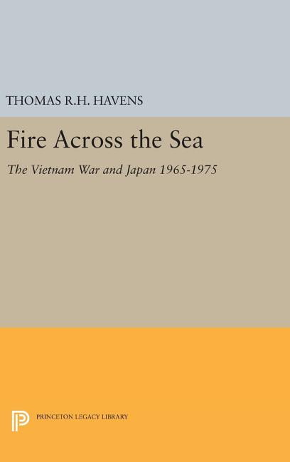 Princeton Legacy Library Fire Across the Sea: The Vietnam War and Japan ...