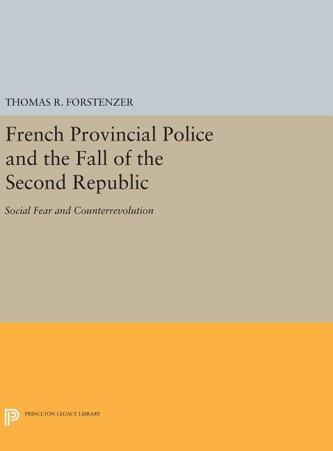 Princeton Legacy Library French Provincial Police and the Fall of the ...