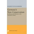 Princeton Legacy Library Germany's New Conservatism: Its History and ...