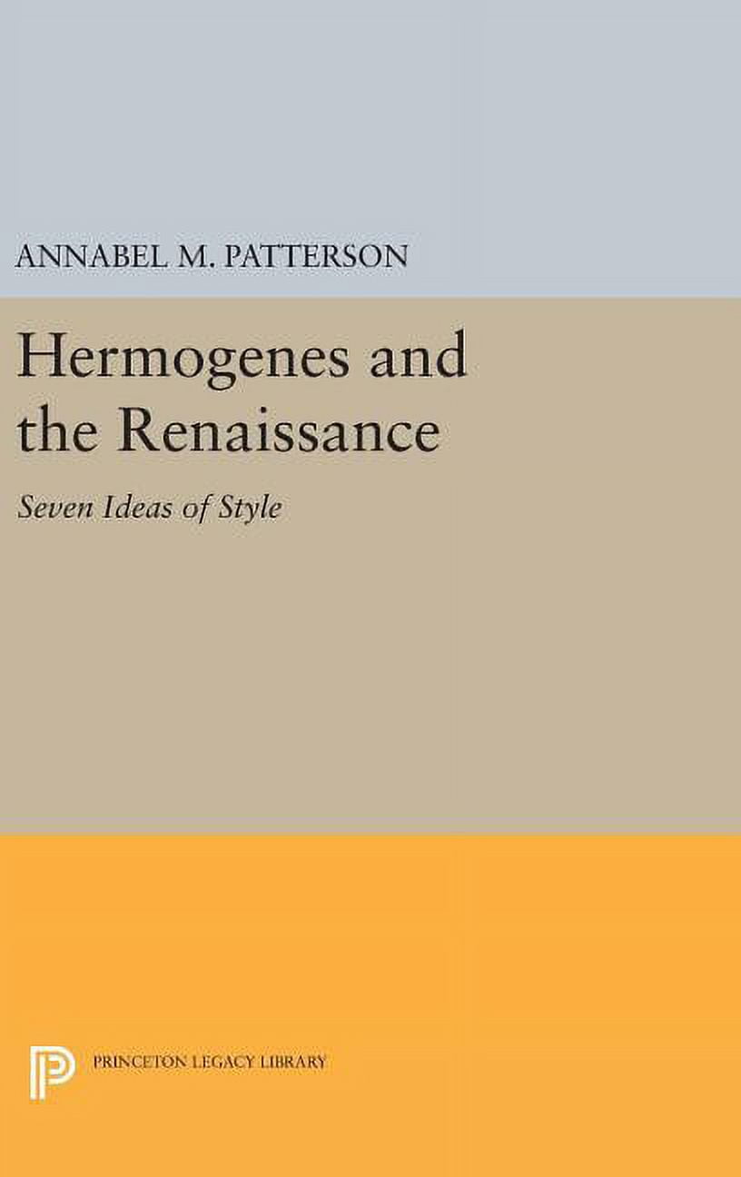 Princeton Legacy Library Hermogenes and the Renaissance: Seven Ideas of ...