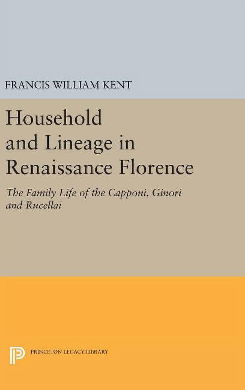 Princeton Legacy Library Household and Lineage in Renaissance Florence ...