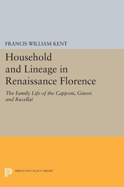 Princeton Legacy Library Household and Lineage in Renaissance Florence ...