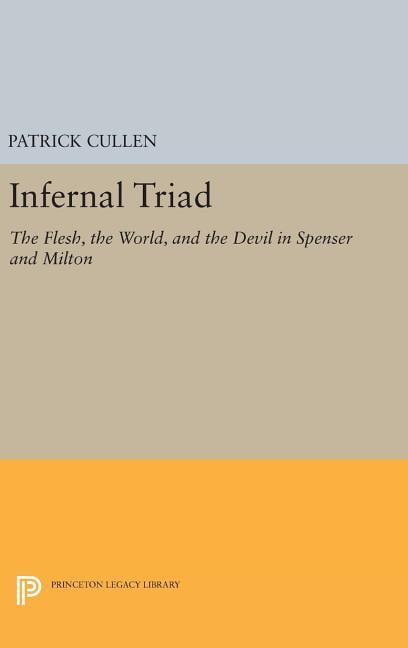 Princeton Legacy Library Infernal Triad: The Flesh, the World, and the ...