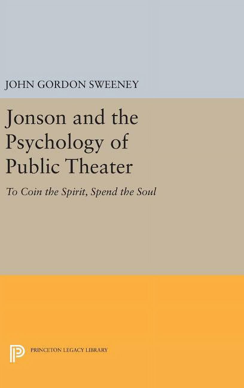 Princeton Legacy Library Jonson and the Psychology of Public Theater ...