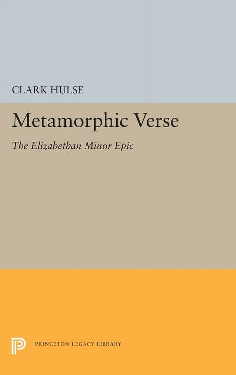 Princeton Legacy Library Metamorphic Verse: The Elizabethan Minor Epic ...