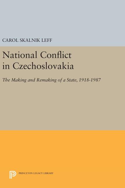 Princeton Legacy Library National Conflict in Czechoslovakia: The ...
