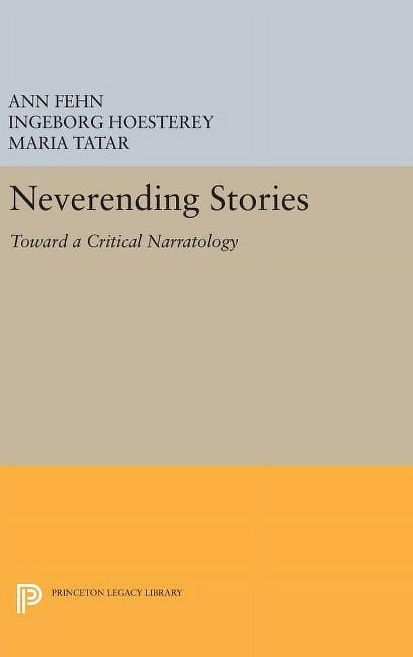 Princeton Legacy Library Neverending Stories: Toward a Critical ...