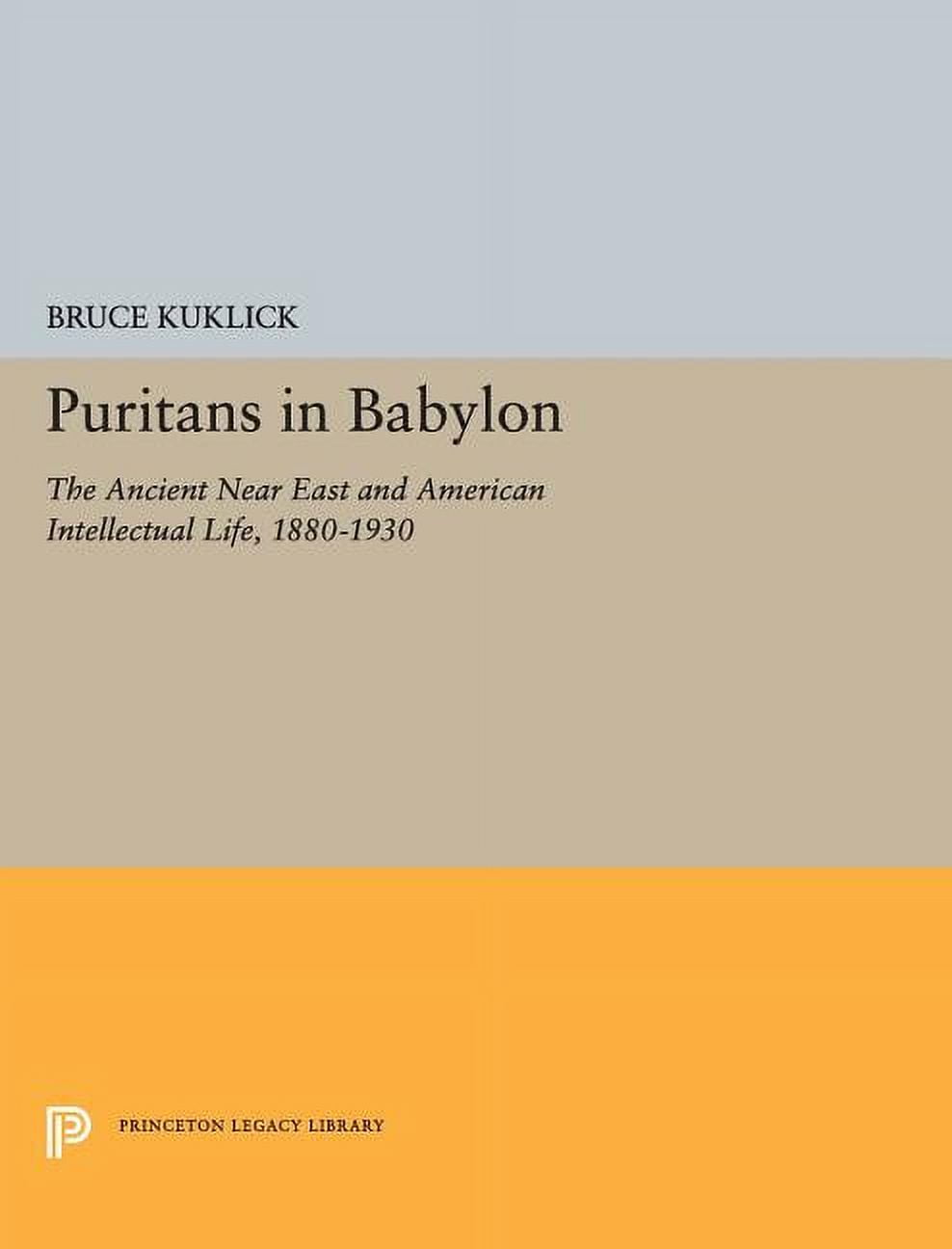 Princeton Legacy Library Puritans in Babylon: The Ancient Near East and ...
