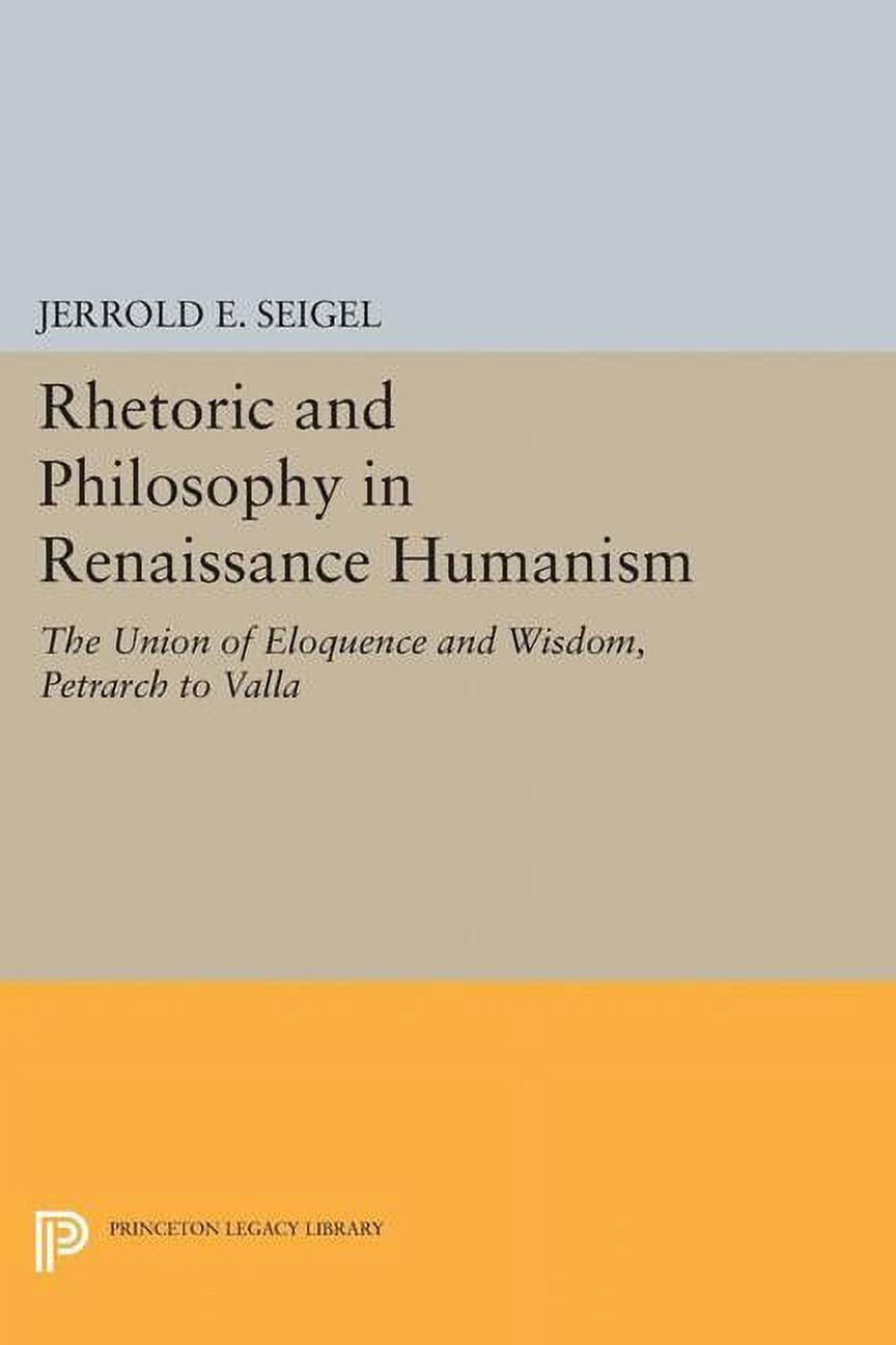 Princeton Legacy Library Rhetoric and Philosophy in Renaissance ...