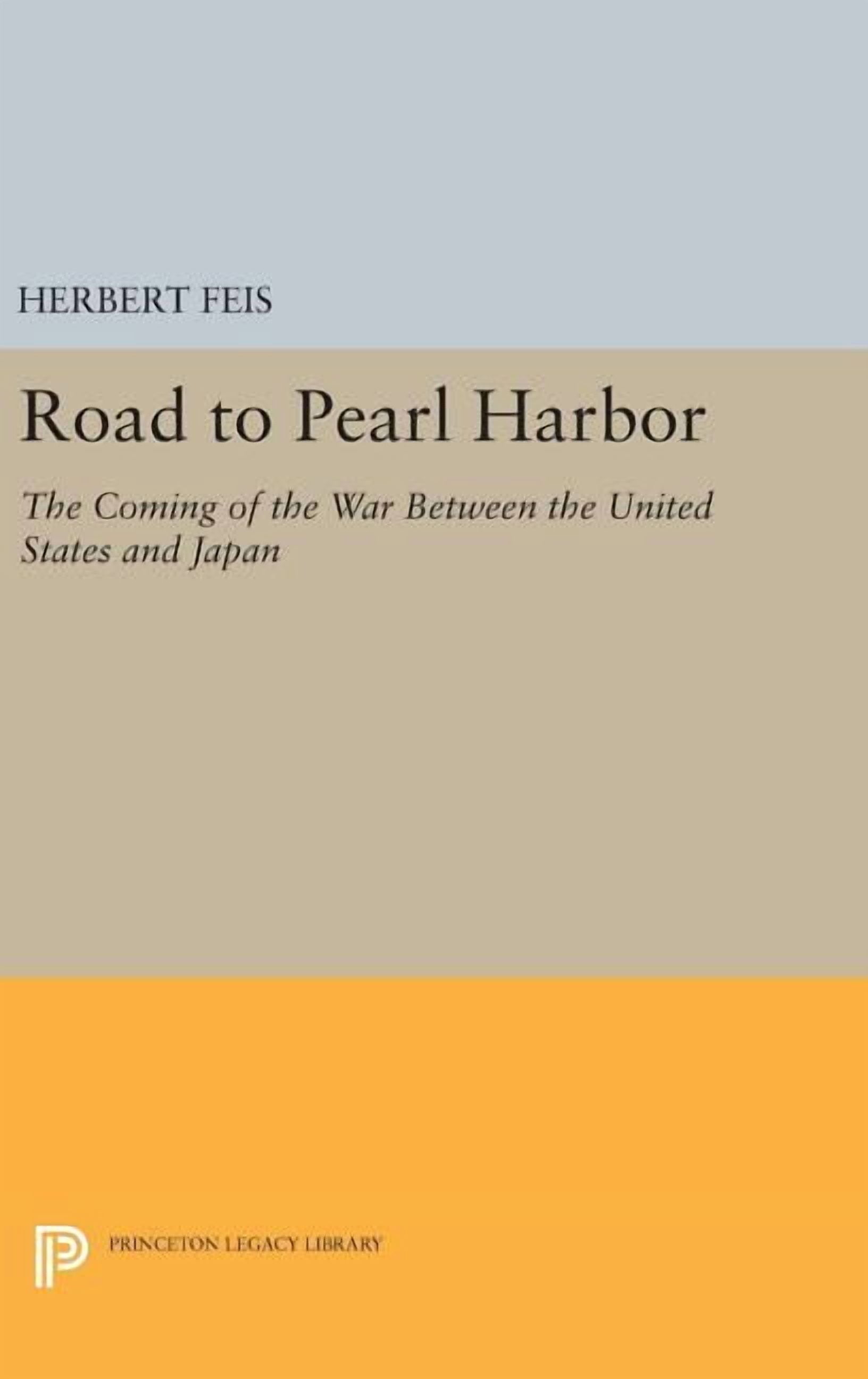 Princeton Legacy Library Road to Pearl Harbor: The Coming of the War ...