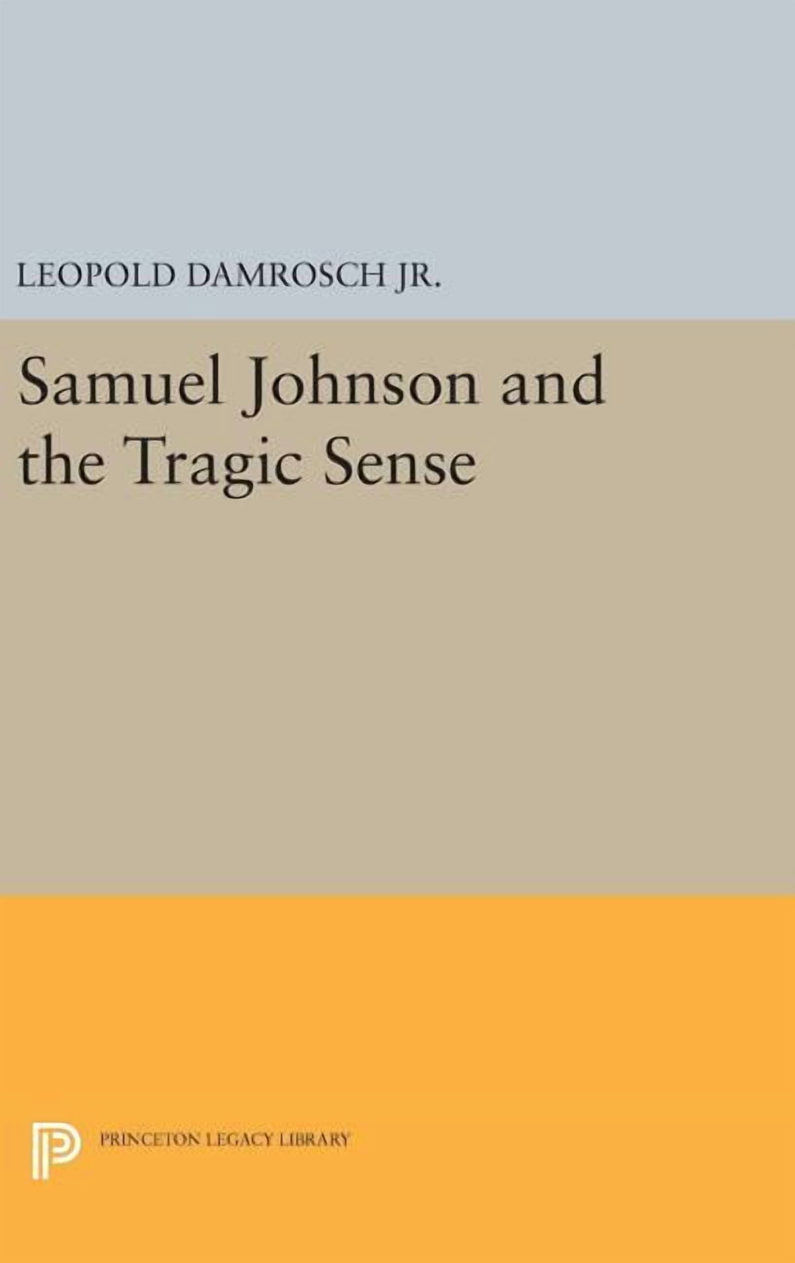 Princeton Legacy Library Samuel Johnson and the Tragic Sense, Book 1263 ...