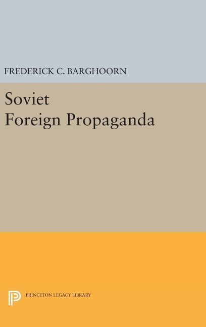 Princeton Legacy Library Soviet Foreign Propaganda, Book 1889 ...