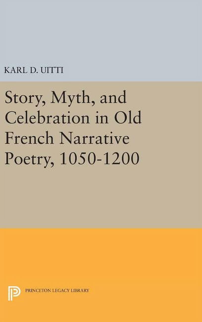Princeton Legacy Library Story, Myth, and Celebration in Old French ...