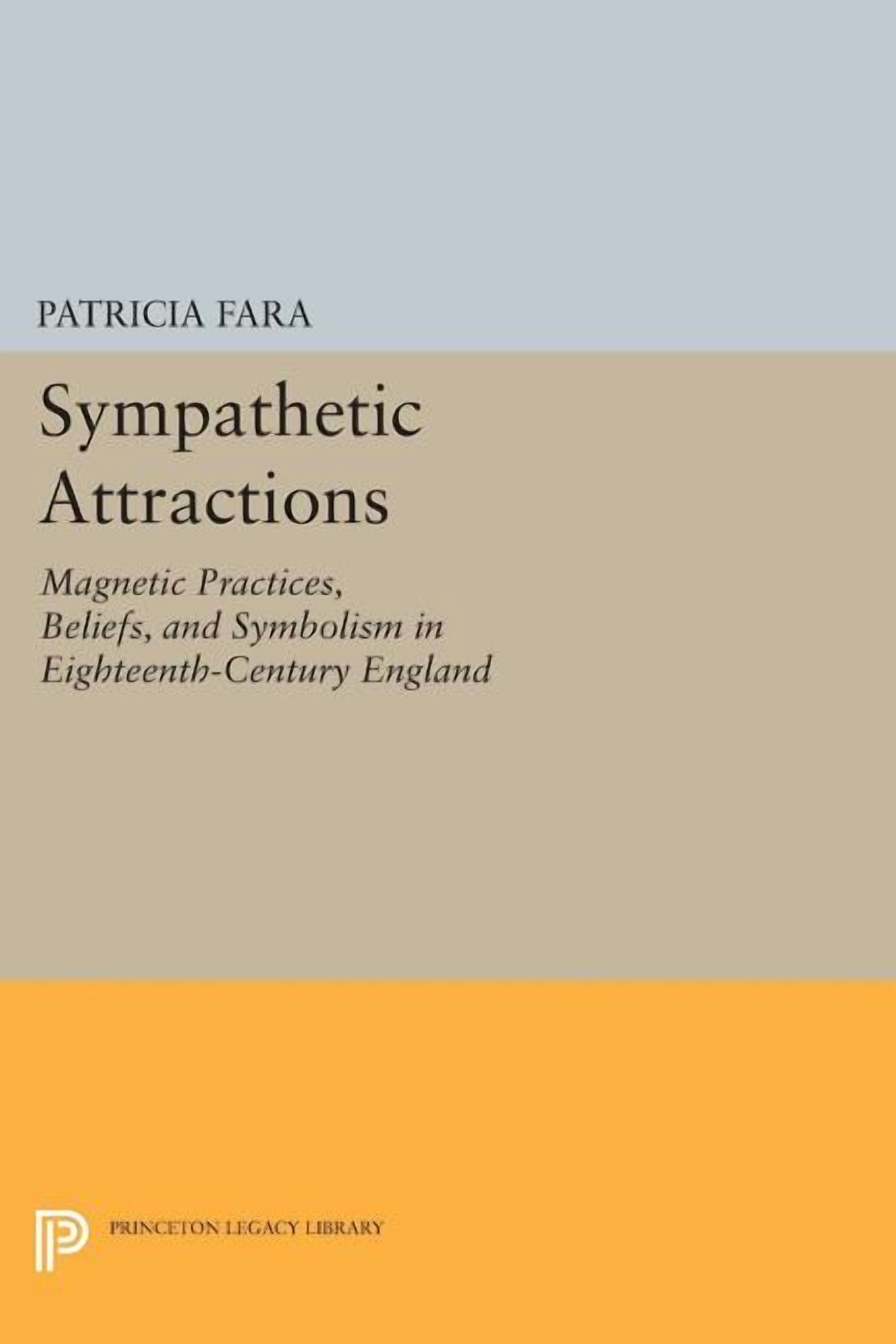Princeton Legacy Library Sympathetic Attractions: Magnetic Practices ...