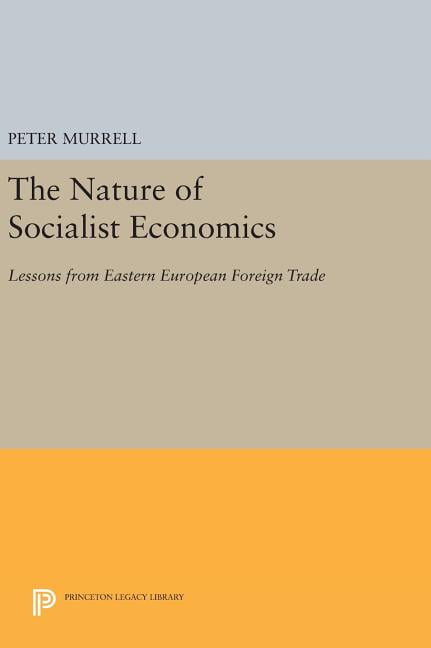 Princeton Legacy Library The Nature of Socialist Economics: Lessons ...