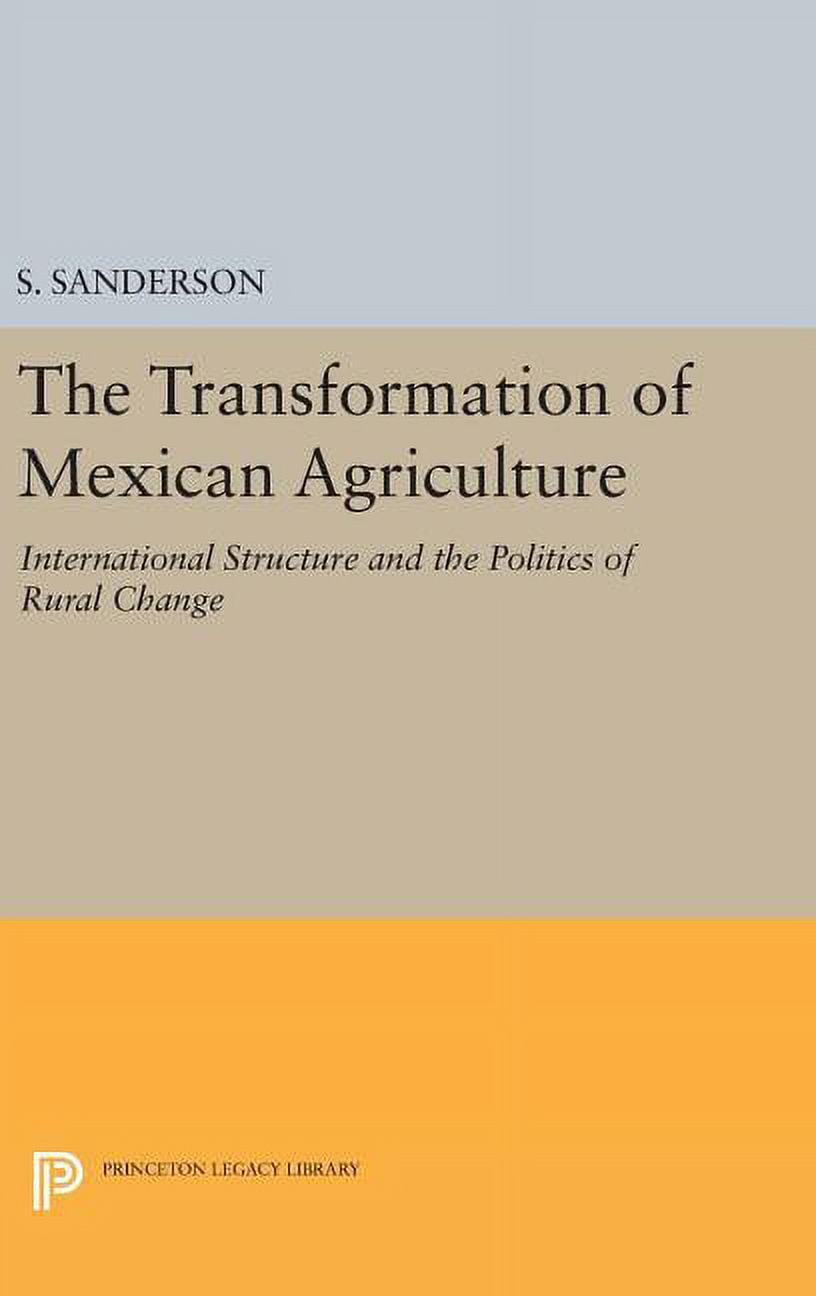 Princeton Legacy Library The Transformation of Mexican Agriculture: International Structure and ...