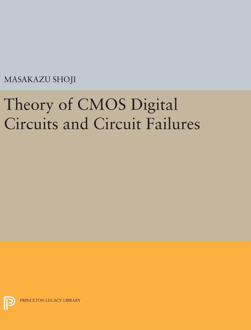 Princeton Legacy Library Theory of CMOS Digital Circuits and Circuit ...